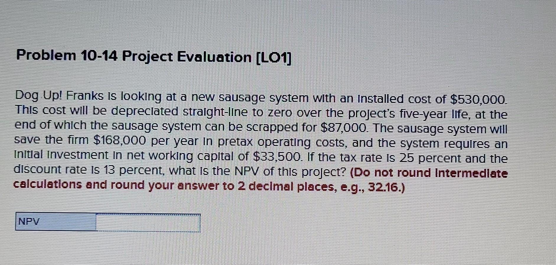 Solved Problem 10-14 Project Evaluation [LO1] Dog Upl Franks | Chegg.com