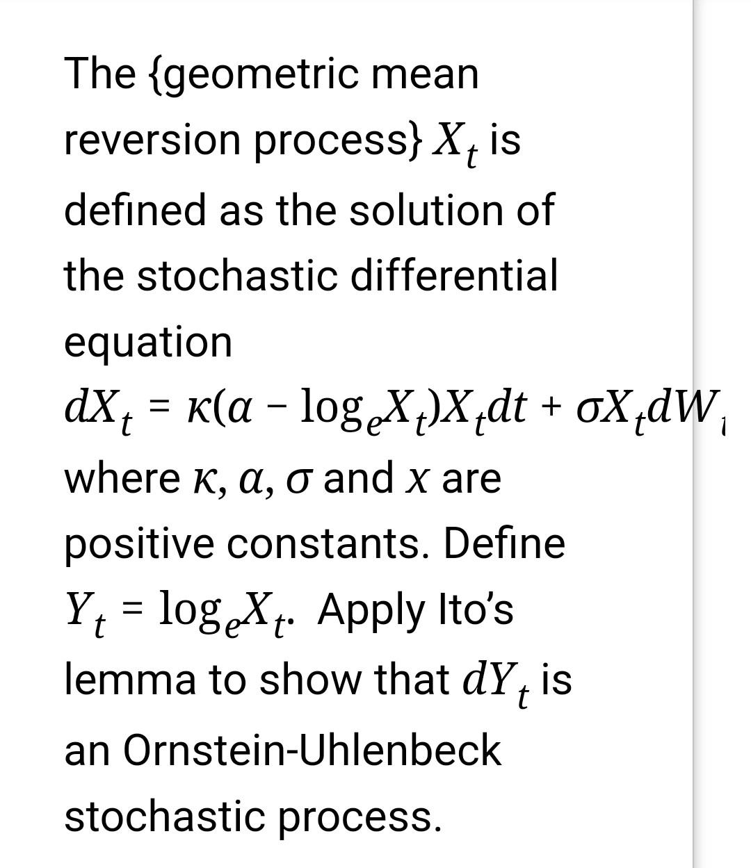 Solved The \{geometric mean reversion process }Xt is defined | Chegg.com