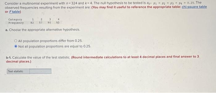Solved Consider a multinomial experiment with n=324 and k=4. | Chegg.com