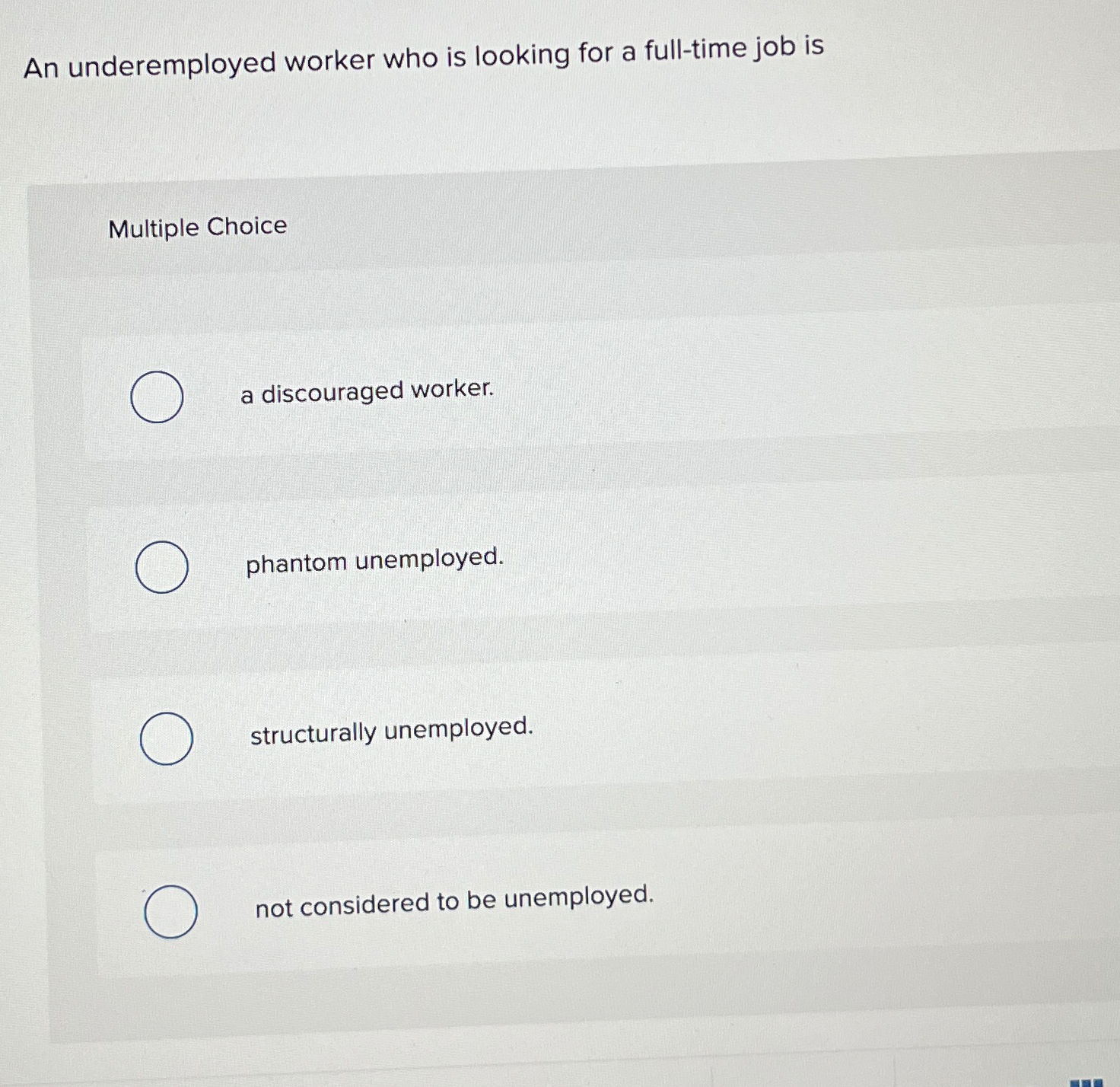 Solved An underemployed worker who is looking for a | Chegg.com