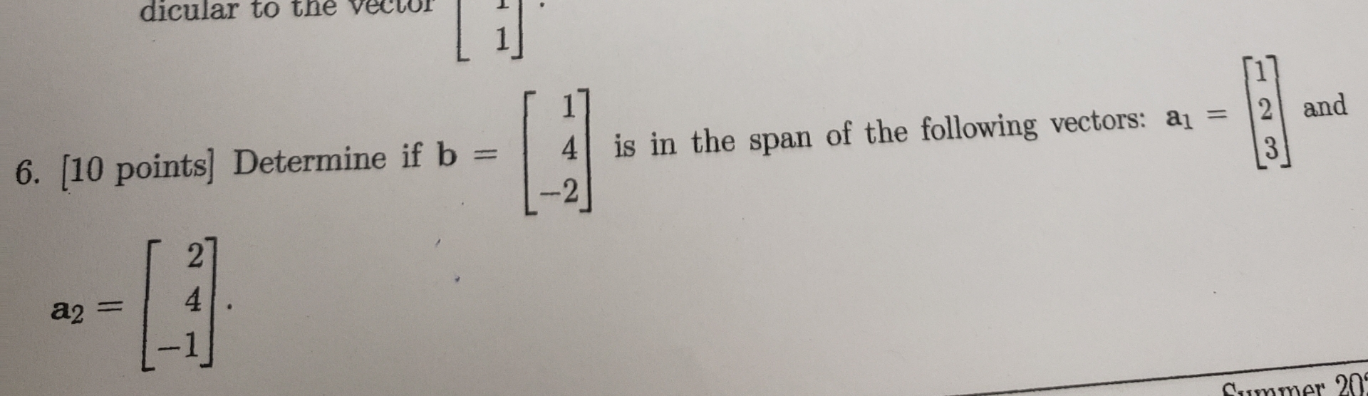 Solved [10 ﻿points] ﻿Determine if b=[14-2] ﻿is in the span | Chegg.com