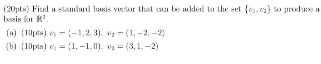 Solved (20pts) Find a standard basis vector that can be | Chegg.com