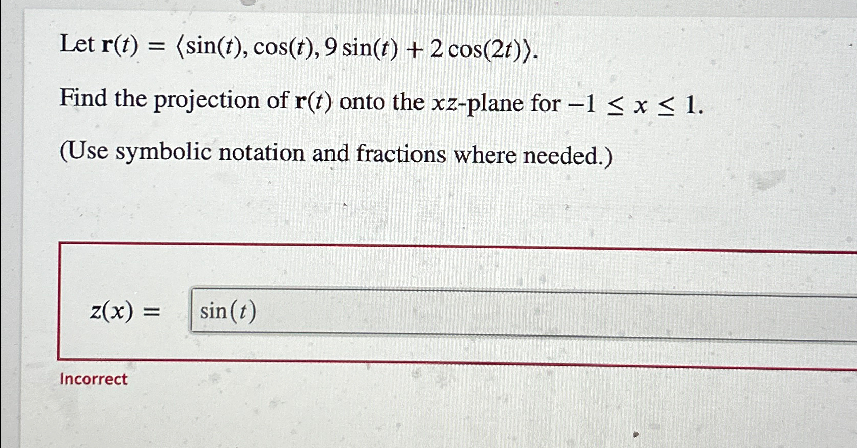 Solved Let r(t)=(:sin(t),cos(t),9sin(t)+2cos(2t):).Find the | Chegg.com