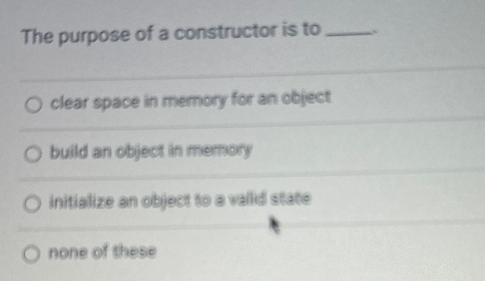 Solved The Purpose Of A Constructor Is Toclear Space In
