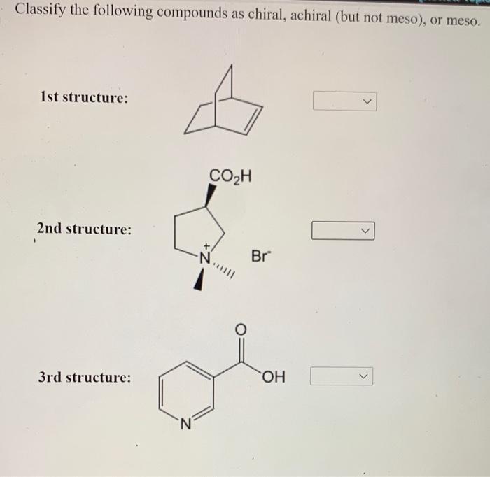 Solved Classify the following compounds as chiral, achiral | Chegg.com