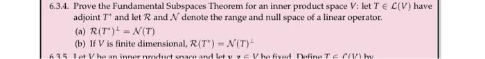 Solved 6.3.4. Prove the Fundamental Subspaces Theorem for an | Chegg.com