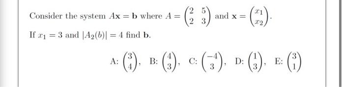 Solved Consider the system Ax = b where A = = 4 find b. If | Chegg.com
