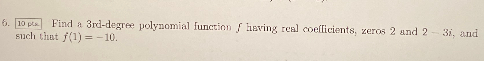 Solved Find a 3rd-degree polynomial function f ﻿having real | Chegg.com