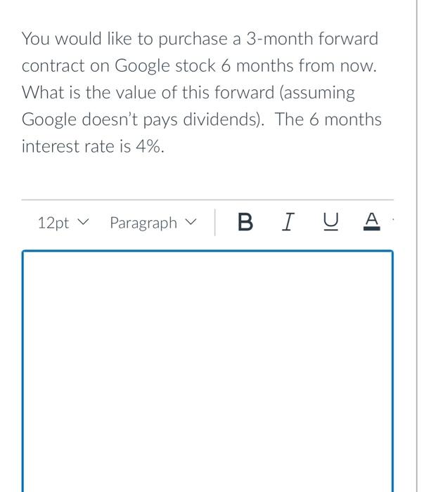 Solved You would like to purchase a 3-month forward contract | Chegg.com
