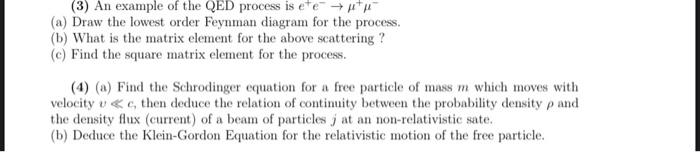 Solved (3) An example of the QED process is ete → (a) Draw | Chegg.com