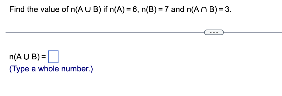 Solved Find the value of n(A∪B) ﻿if n(A)=6,n(B)=7 ﻿and | Chegg.com