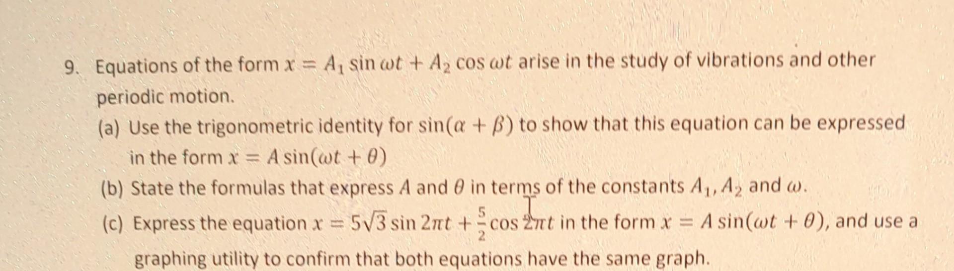 Solved 9. Equations of the form x=A1sinωt+A2cosωt arise in | Chegg.com