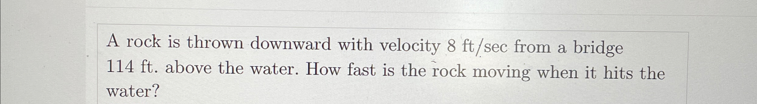 Solved A rock is thrown downward with velocity 8ftsec ﻿from | Chegg.com