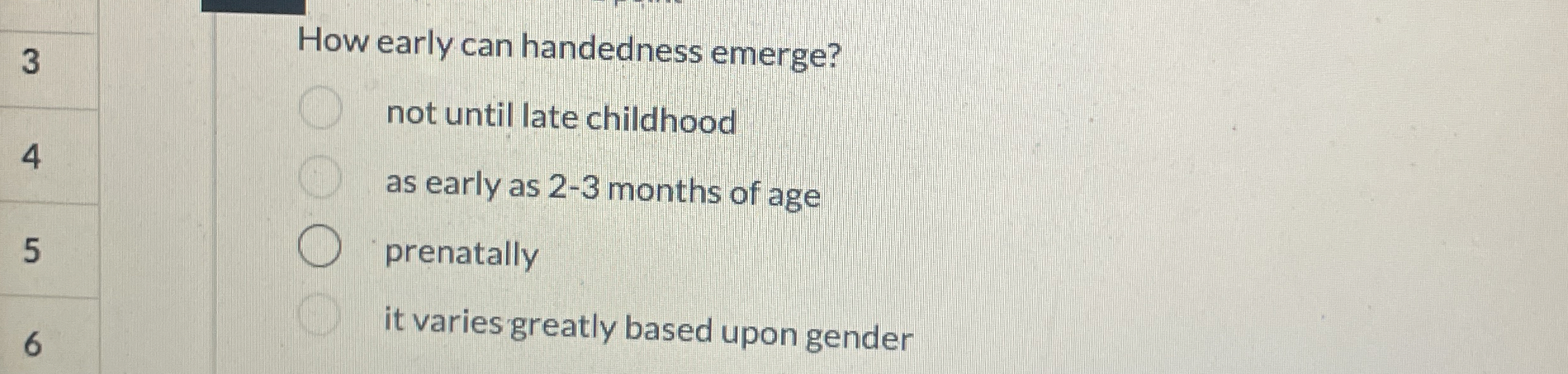 Solved How early can handedness emerge?not until late | Chegg.com