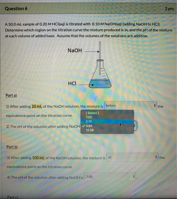 Solved Question 6 2 pts A 50.0 mL sample of 0.20 M HCl(aq) | Chegg.com