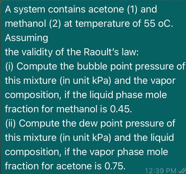 Solved A system contains acetone (1) and methanol (2) at | Chegg.com