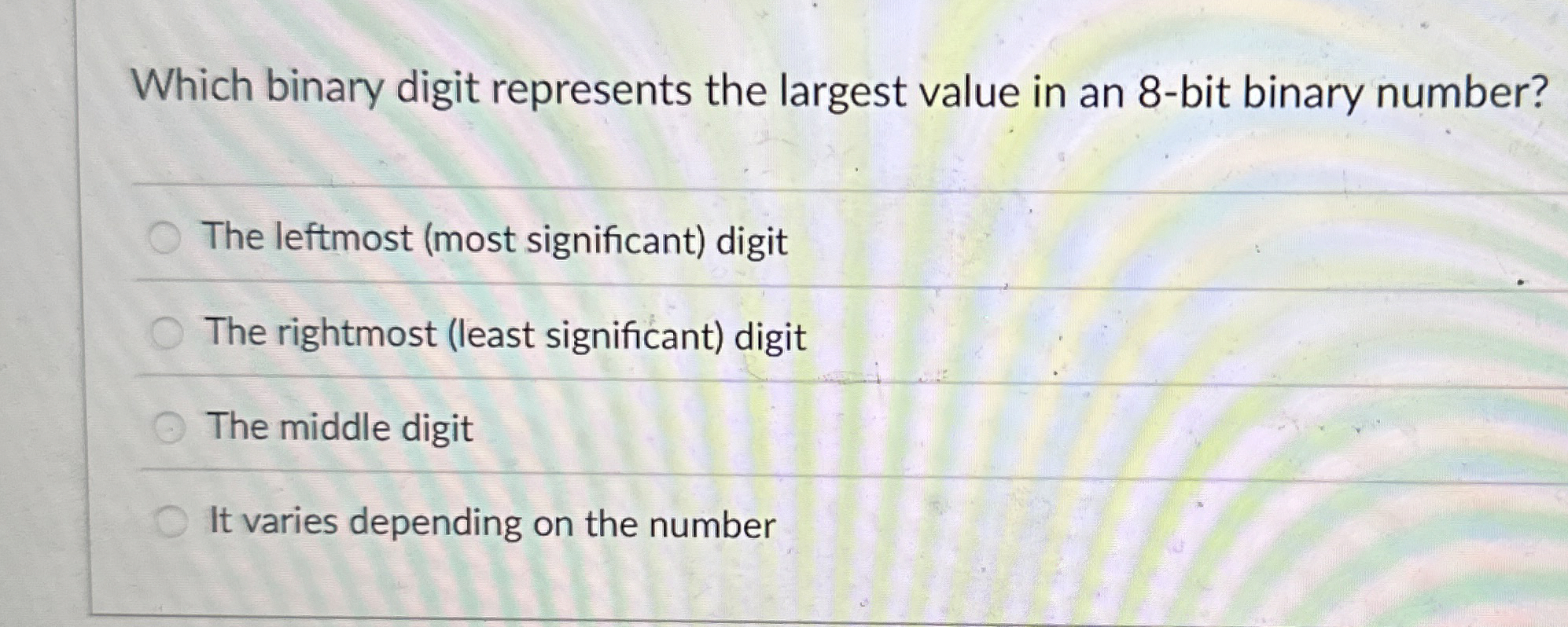 Solved Which binary digit represents the largest value in an | Chegg.com