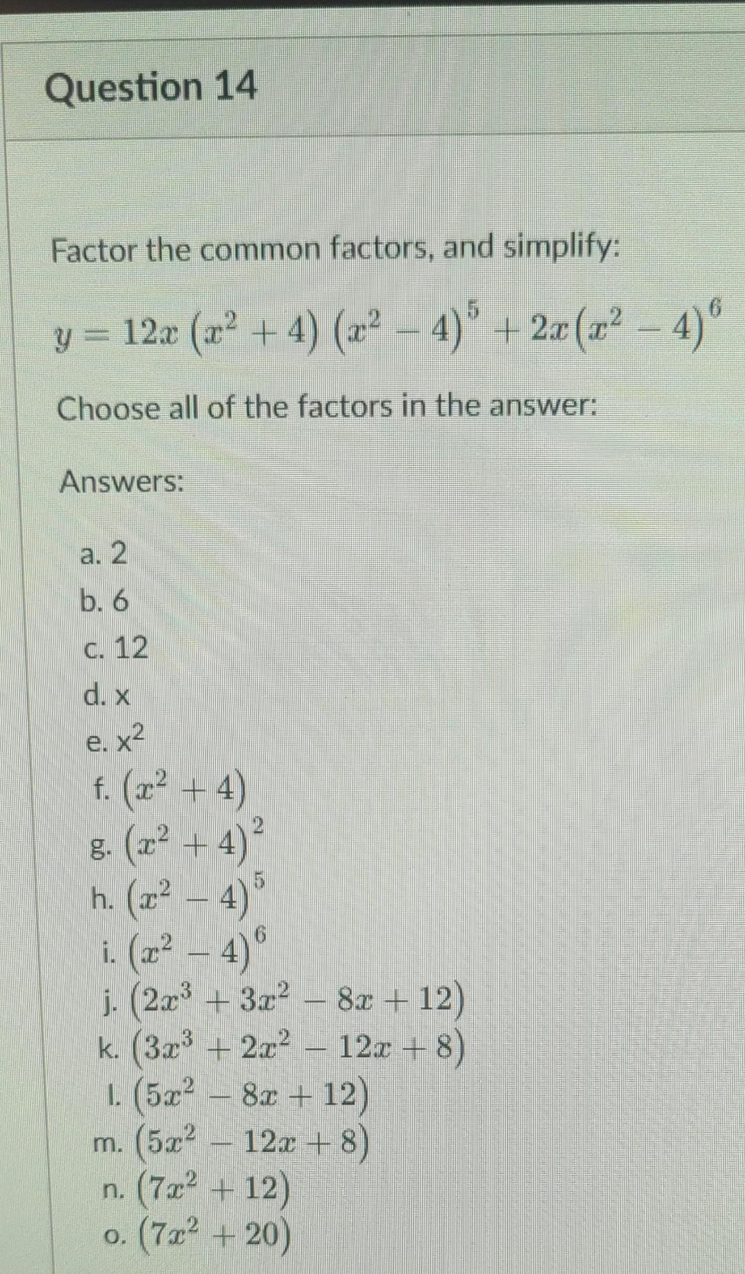 Solved Question 14 Factor the common factors, and simplify: | Chegg.com