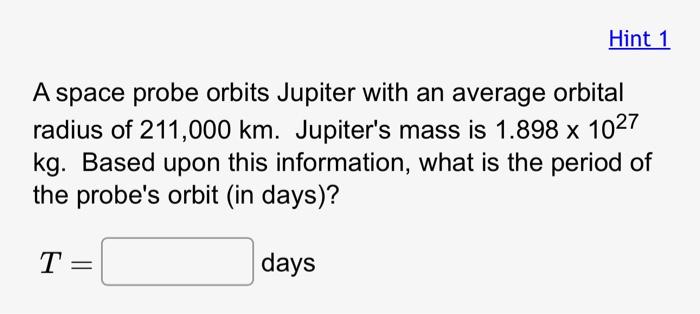 Solved A space probe orbits Jupiter with an average orbital | Chegg.com