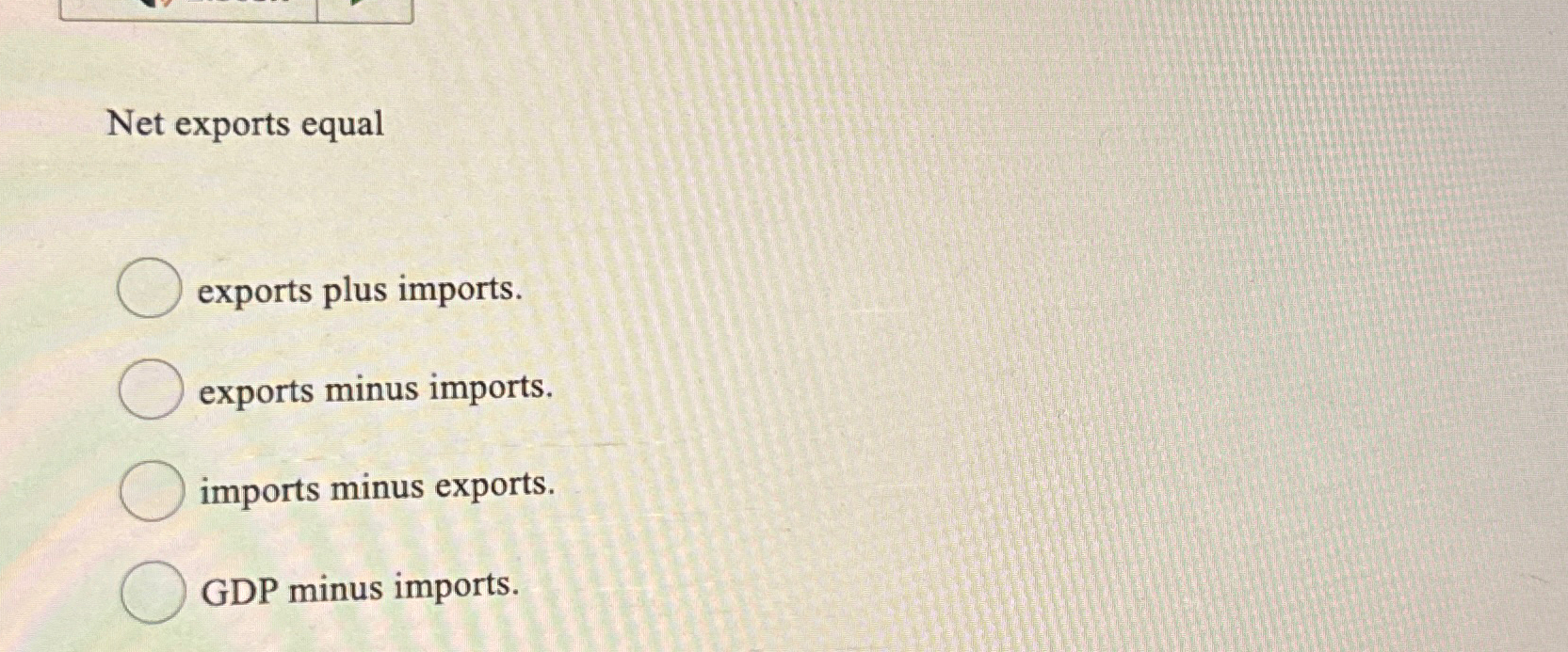 Solved Net exports equal ﻿exports plus imports.exports | Chegg.com