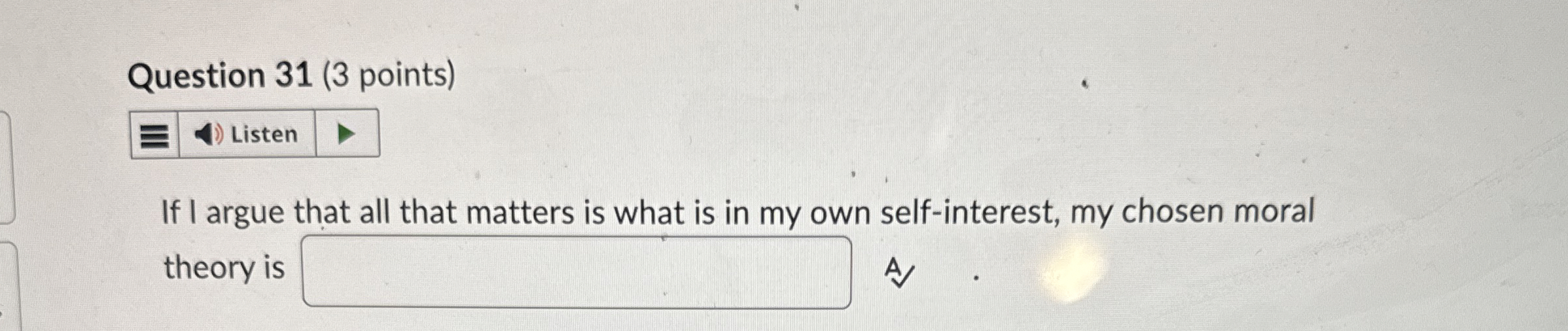 Solved Question 31 (3 ﻿points)If I argue that all that | Chegg.com