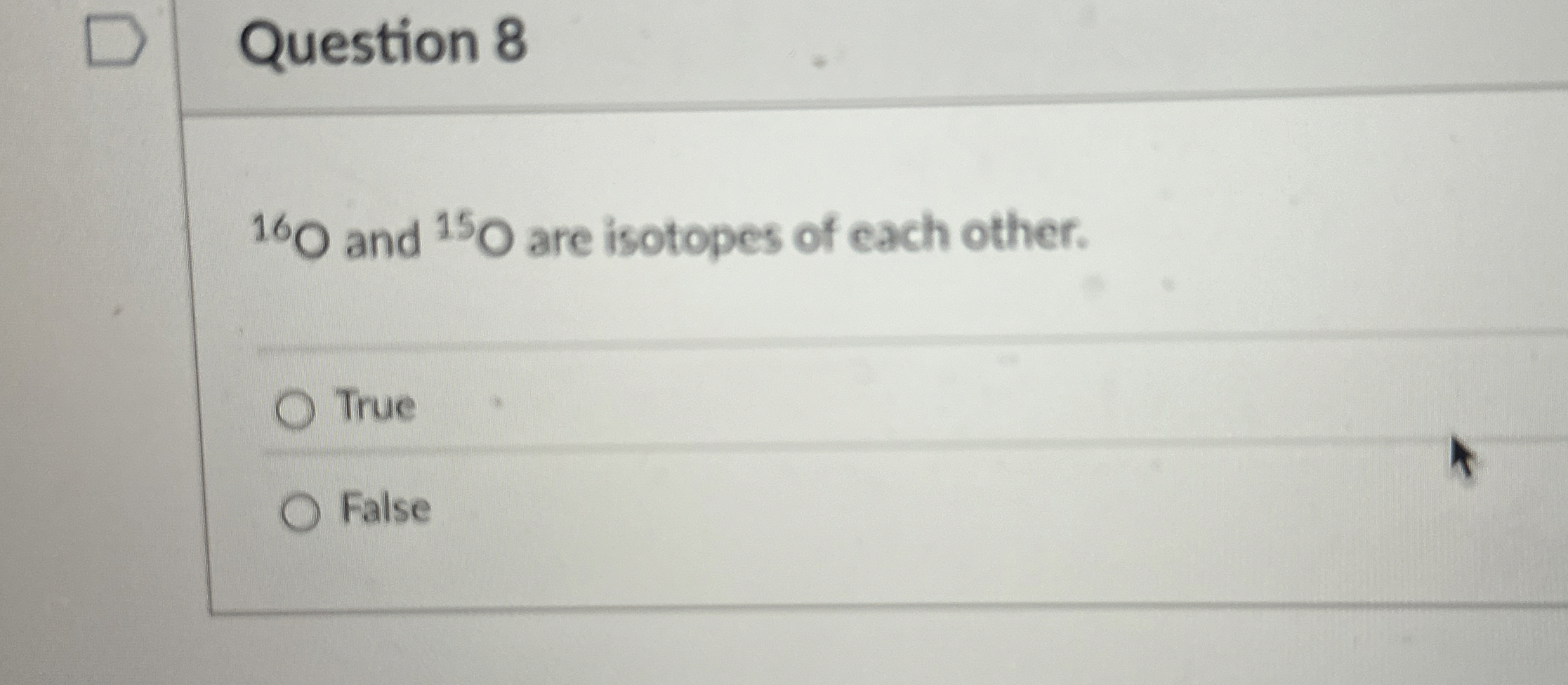 Solved Question 8?16O ﻿and ?15O ﻿are isotopes of each | Chegg.com