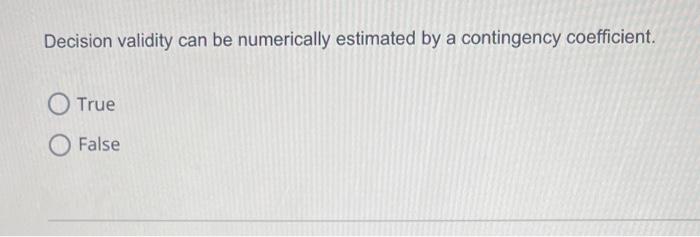 Solved Decision validity can be numerically estimated by a | Chegg.com