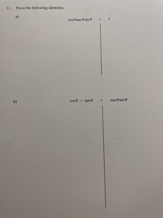 Solved 11. Prove the following identities. a) cot O sec sin | Chegg.com