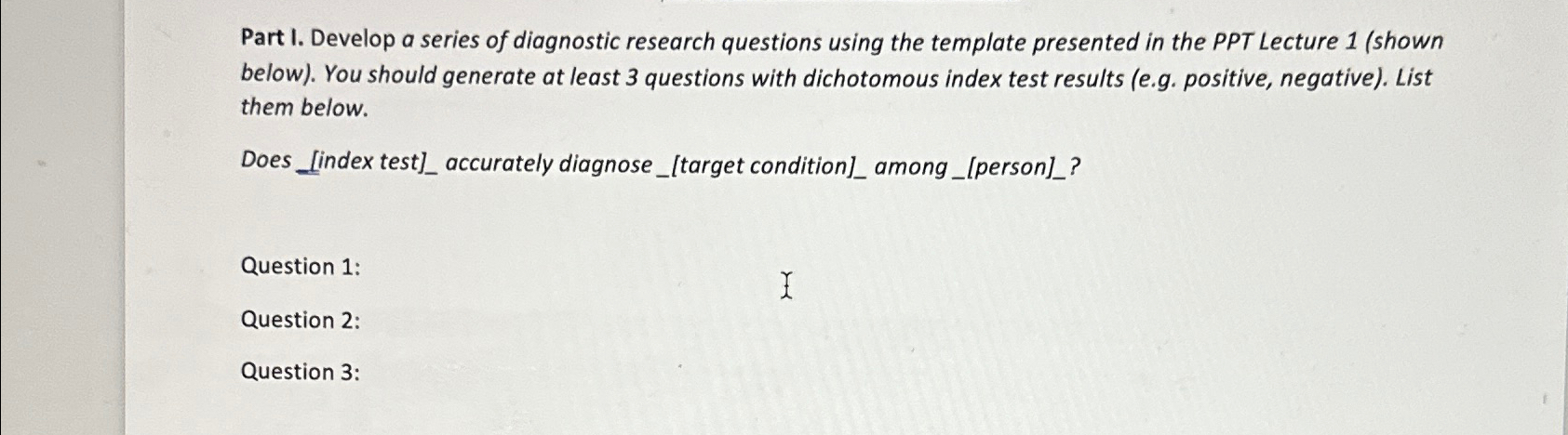 Solved Part I. Develop a series of diagnostic research | Chegg.com