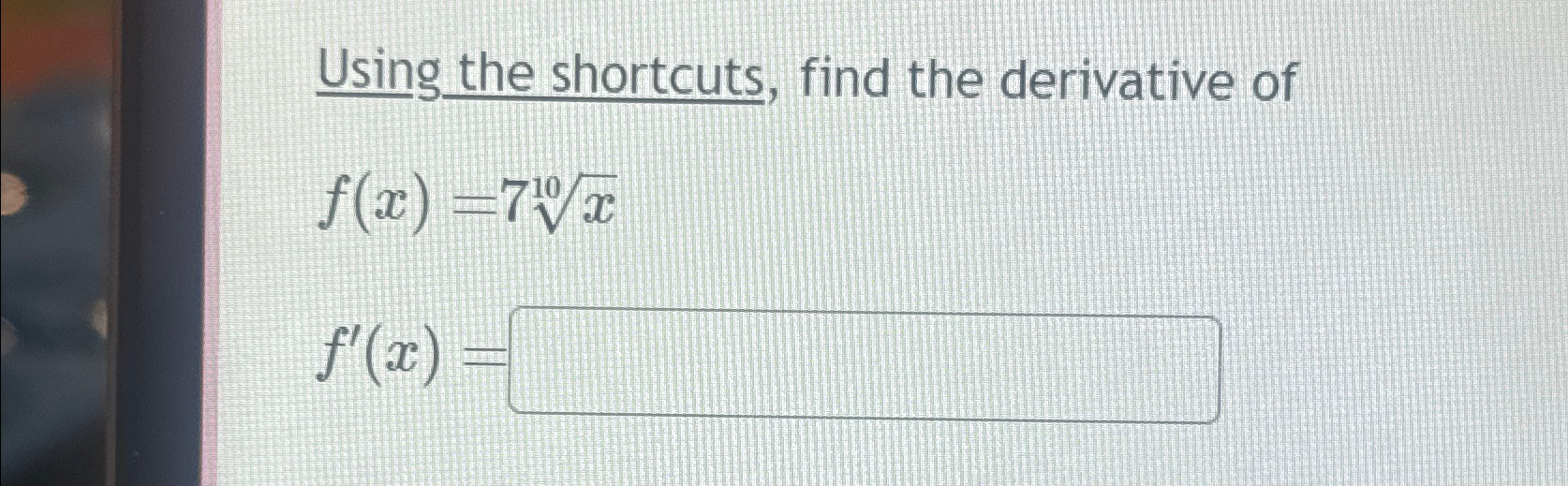 Solved Using the shortcuts, find the derivative | Chegg.com