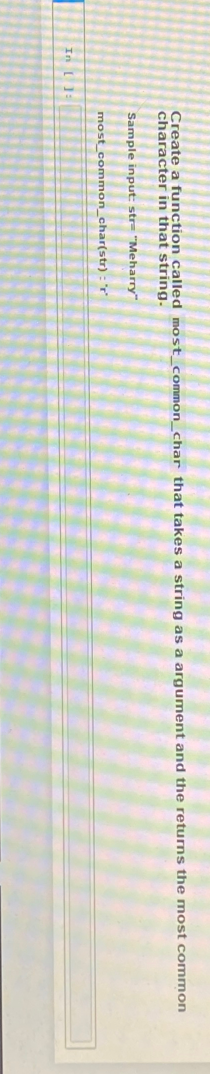 Solved Create a function called most_common_char that takes | Chegg.com