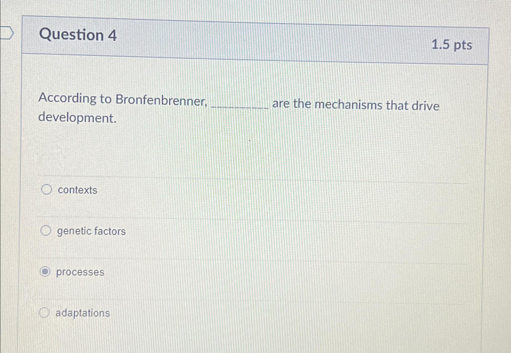 Solved Question 41.5ptsAccording to Bronfenbrenner, are the | Chegg.com