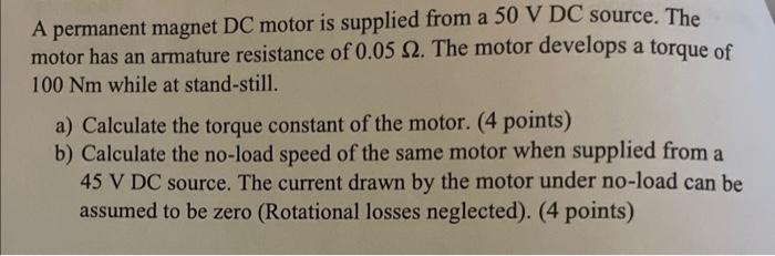 Solved A permanent magnet DC motor is supplied from a 50 VDC | Chegg.com