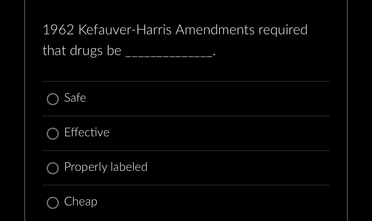 1962 ﻿Kefauver-Harris Amendments required that drugs | Chegg.com