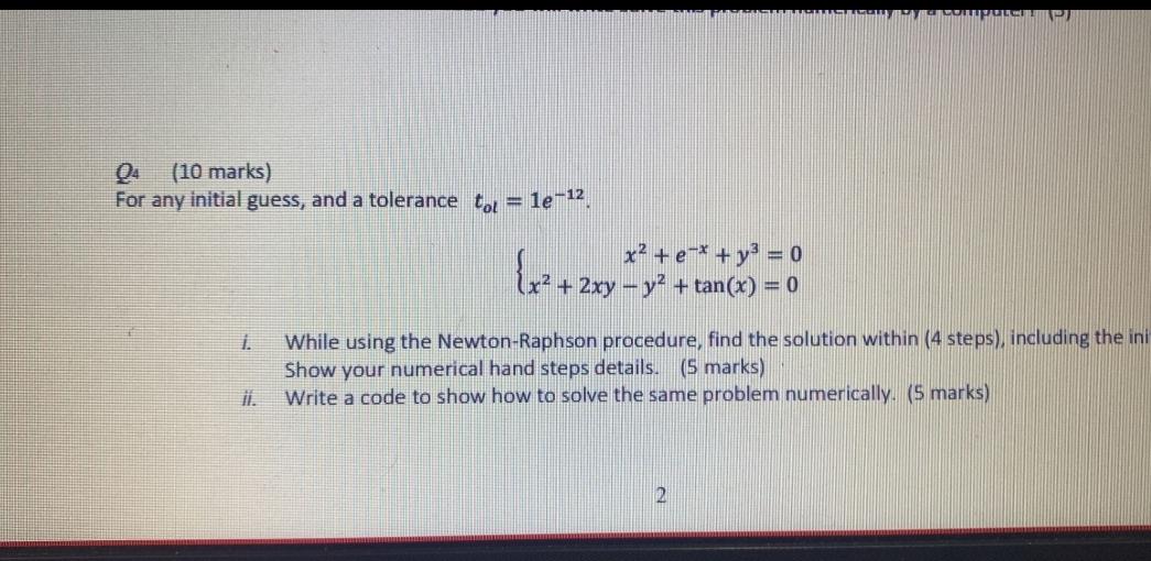 Solved Q4 10 ﻿marksfor Any Initial Guess And A Tolerance 