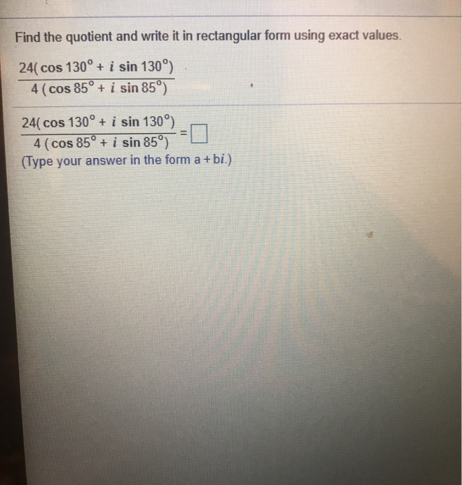 Solved Find the quotient and write it in rectangular form | Chegg.com