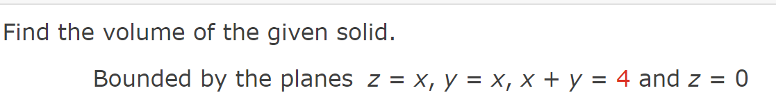 Solved Find the volume of the given solid.Bounded by the | Chegg.com