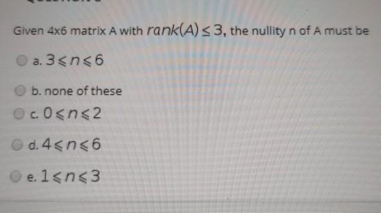 Solved Given 4x6 matrix A with rank(A)
