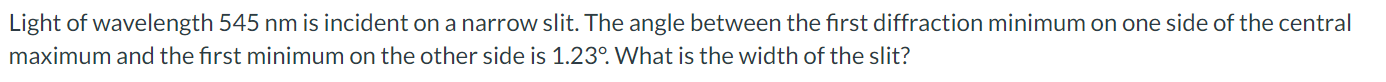 Solved Light of wavelength 545nm ﻿is incident on a narrow | Chegg.com