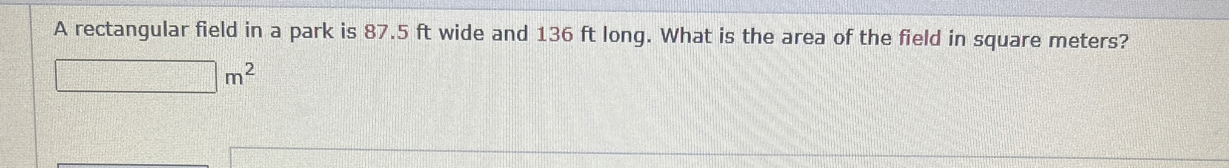 Solved A rectangular field in a park is 87.5 ﻿ft wide and | Chegg.com