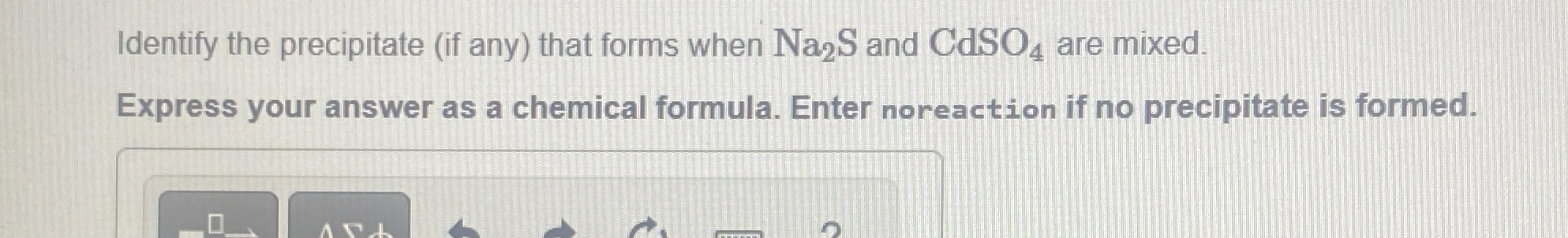 Solved Identify the precipitate (if any) ﻿that forms when | Chegg.com