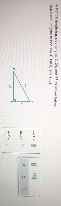 Solved A right triangle has side lengths 7, 24, and 25 as | Chegg.com