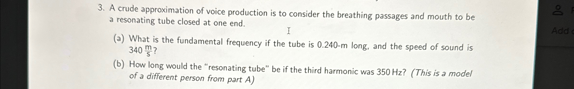 Solved A crude approximation of voice production is to | Chegg.com