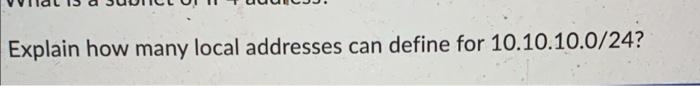 Solved Explain how many local addresses can define for | Chegg.com