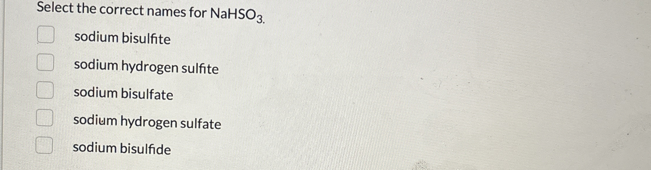 Solved Select the correct names for NaHSO3.sodium | Chegg.com