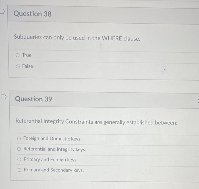 Solved Question 38 Subqueries can only be used in the WHERE | Chegg.com