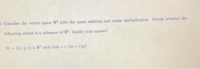 Solved Consider the vector space ℜ*3 with the usual addition | Chegg.com