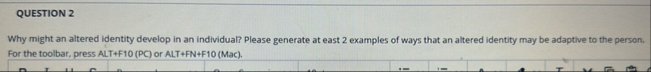 Solved QUESTION 2Why might an altered identity develop in an | Chegg.com