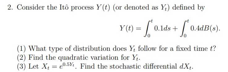 Solved Consider the Itô ﻿process Y(t) (or denoted as Yt ) | Chegg.com