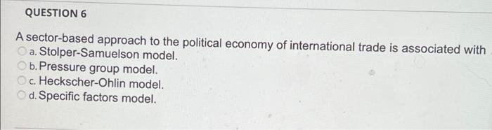 Solved QUESTION 6 A sector-based approach to the political | Chegg.com